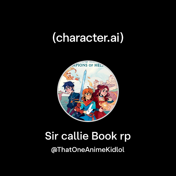 Chat with Sir callie Book rp | character.ai | AI Chat, Reimagined–Your ...