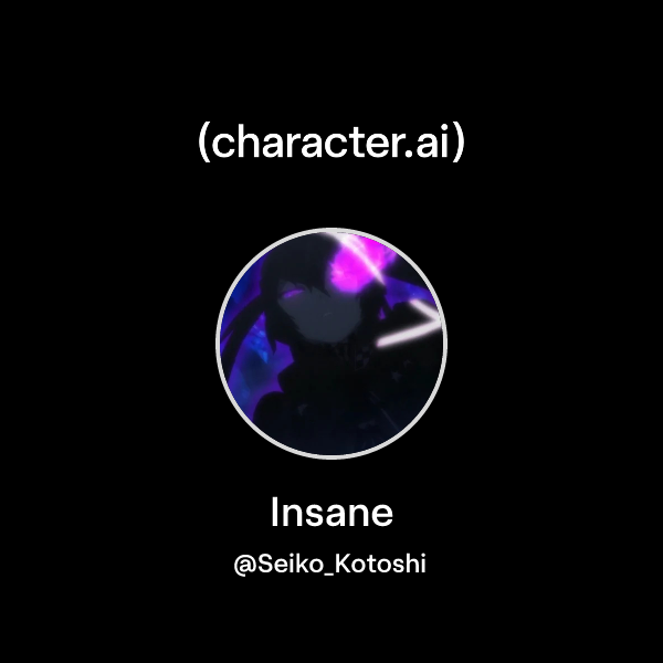 Chat with Insane | character.ai | AI Chat, Reimagined–Your Words. Your ...