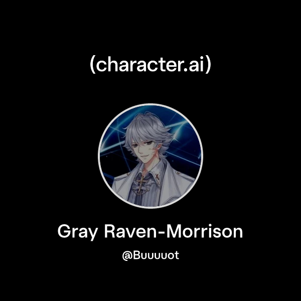 Chat with Gray Raven-Morrison | character.ai | Personalized AI for ...