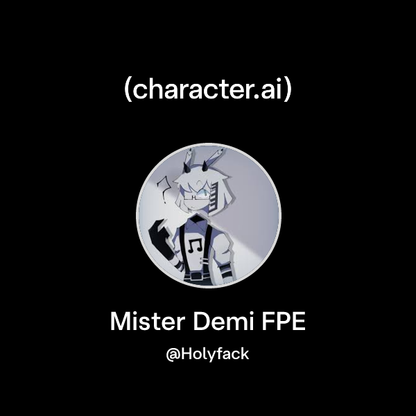 Chat with Mister Demi FPE | character.ai | AI Chat, Reimagined–Your ...