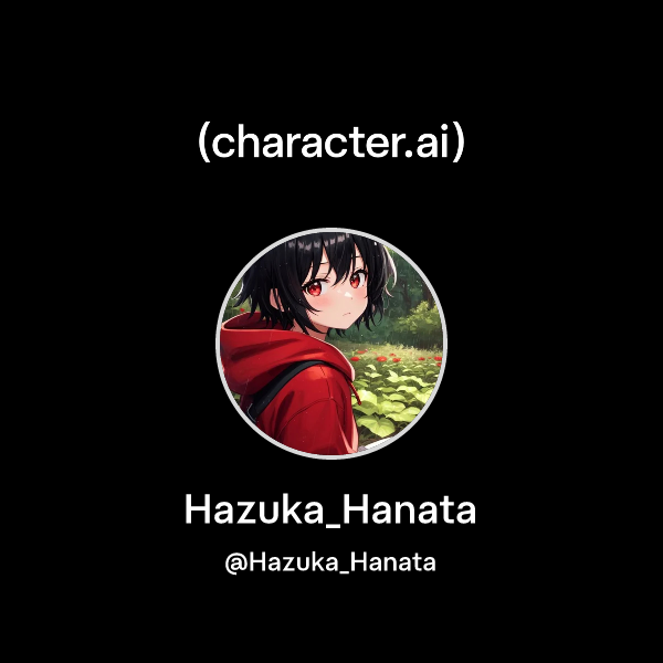 Chat with Hazuka_Hanata | character.ai | Personalized AI for every ...