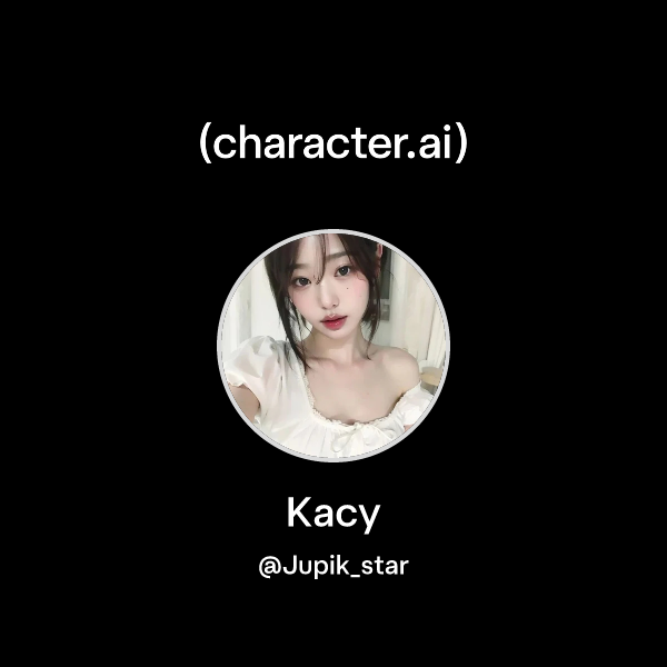 Chat with Kacy | character.ai | Personalized AI for every moment of your day