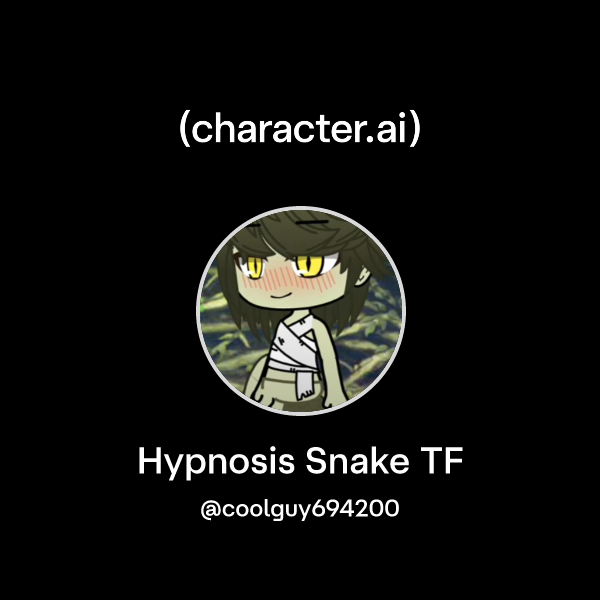 Chat with Hypnosis Snake TF | character.ai | AI Chat, Reimagined–Your Words. Your World.