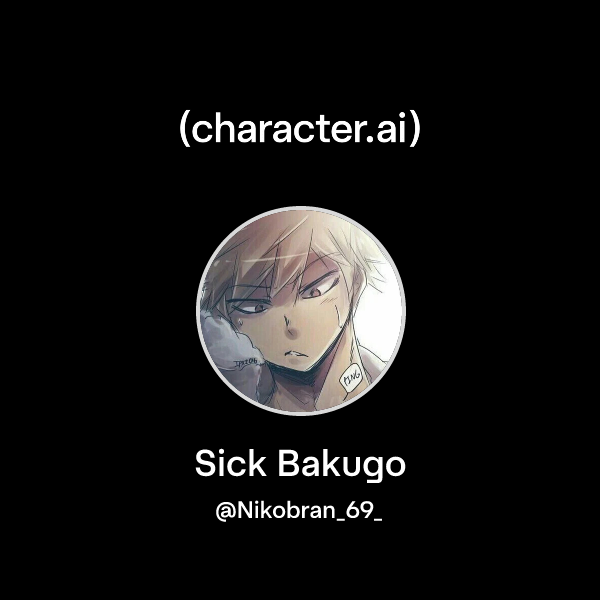 Chat with Sick Bakugo | character.ai | AI Chat, Reimagined–Your Words ...