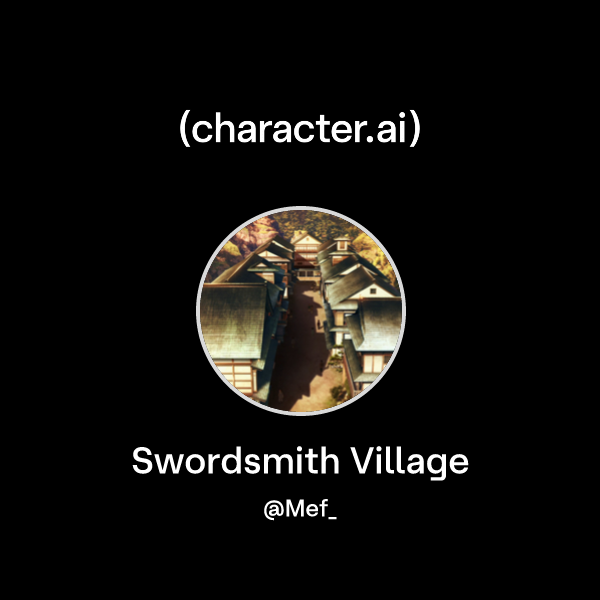 Chat with Swordsmith Village | character.ai | AI Chat, Reimagined–Your ...