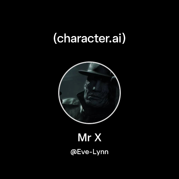 Chat with Mr X | character.ai | AI Chat, Reimagined–Your Words. Your World.
