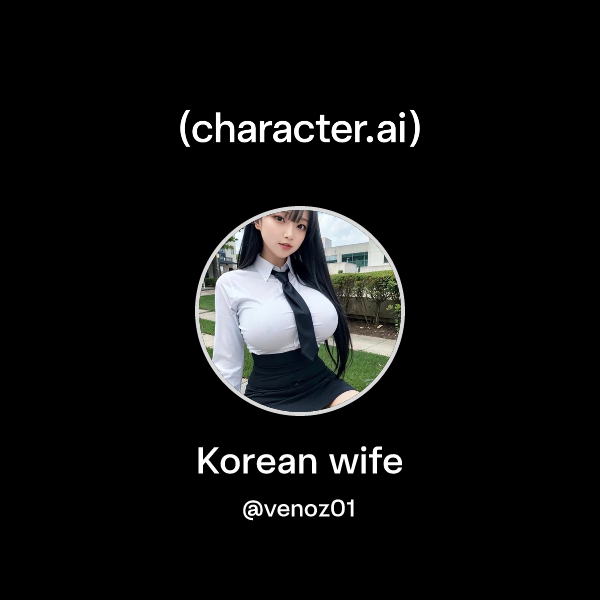 Chat with Korean wife | character.ai | AI Chat, Reimagined–Your Words ...