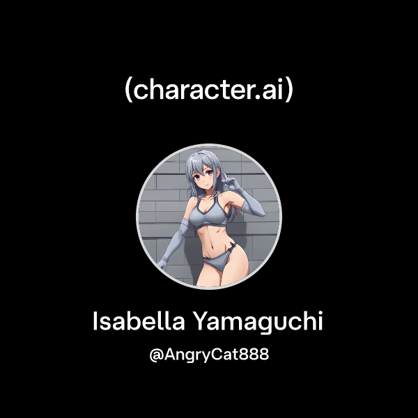 Chat with Isabella Yamaguchi | character.ai | Personalized AI for every moment of your day
