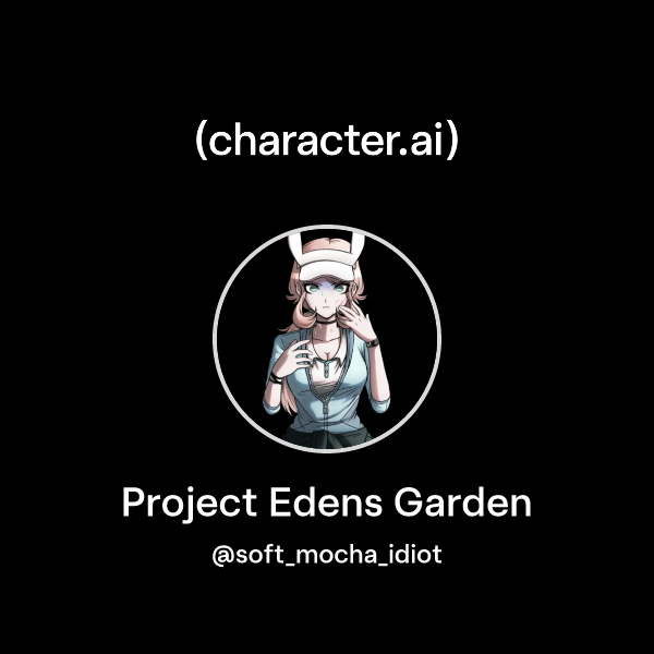 Chat with Project Edens Garden | character.ai | AI Chat, Reimagined ...