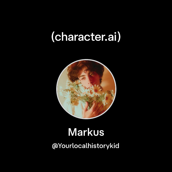 Chat with Markus | character.ai | AI Chat, Reimagined–Your Words. Your ...