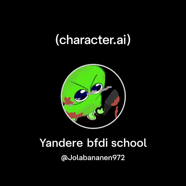 Chat with Yandere bfdi school | character.ai | Personalized AI for ...
