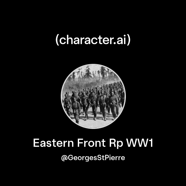 Chat with Eastern Front Rp WW1 | character.ai | Personalized AI for ...