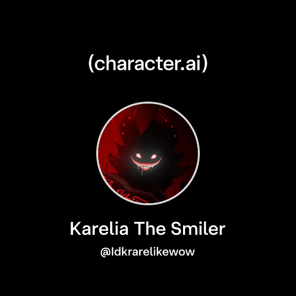 Chat With Karelia The Smiler Character Ai Ai Chat Reimagined Your