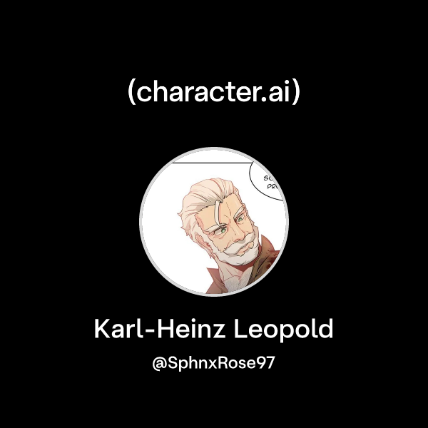 Chat with Karl-Heinz Leopold | character.ai | AI Chat, Reimagined–Your ...
