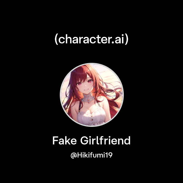 Chat with Fake Girlfriend | character.ai | AI Chat, Reimagined–Your ...
