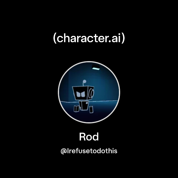 Chat with Rod | character.ai | Personalized AI for every moment of your day