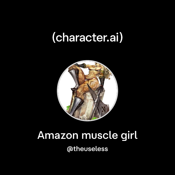 Chat with Amazon muscle girl | character.ai | AI Chat, Reimagined–Your ...