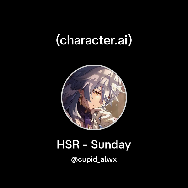Chat with HSR - Sunday | character.ai | AI Chat, Reimagined–Your Words ...