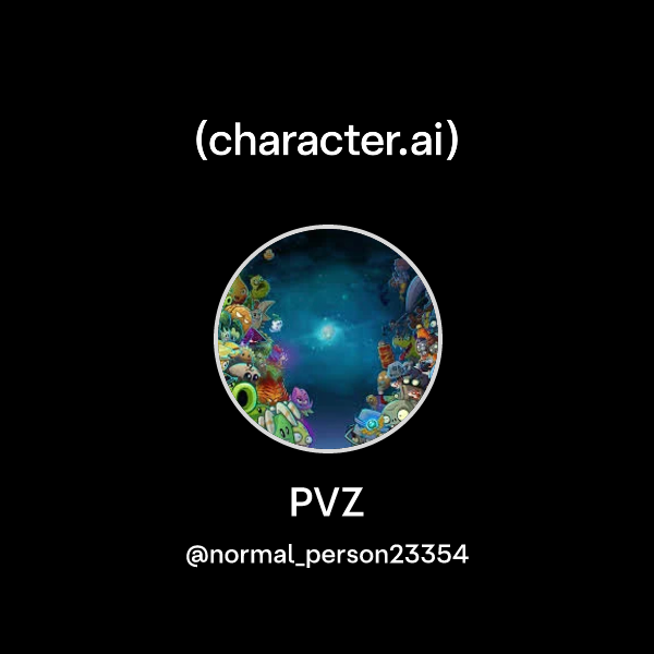 Chat with PVZ | character.ai | AI Chat, Reimagined–Your Words. Your World.