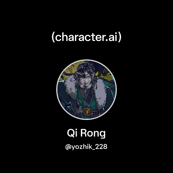 Chat with Qi Rong | character.ai | AI Chat, Reimagined–Your Words. Your ...