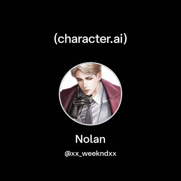 Chat with Nolan | character.ai | Personalized AI for every moment of ...
