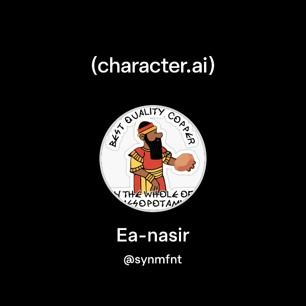 Chat with Ea-nasir | character.ai | AI Chat, Reimagined–Your Words ...