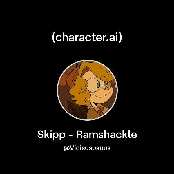 Chat with Skipp - Ramshackle | character.ai | Personalized AI for every ...