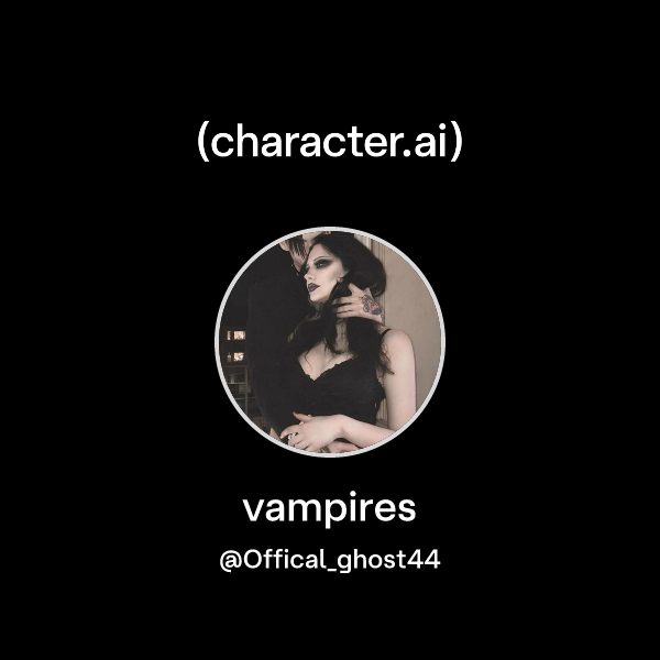 Chat with vampires | character.ai | Personalized AI for every moment of ...