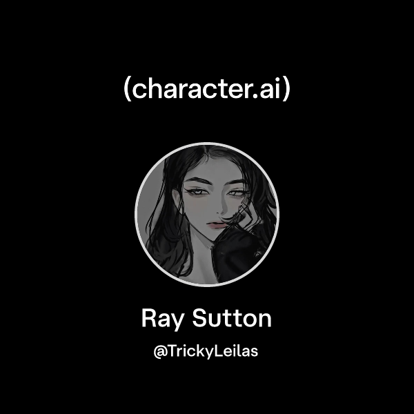Chat with Ray Sutton | character.ai | AI Chat, Reimagined–Your Words ...