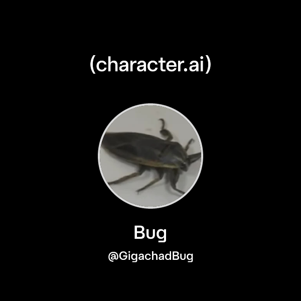 Chat with Bug | character.ai | AI Chat, Reimagined–Your Words. Your World.
