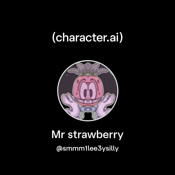 Chat with Mr strawberry | character.ai | Personalized AI for every ...