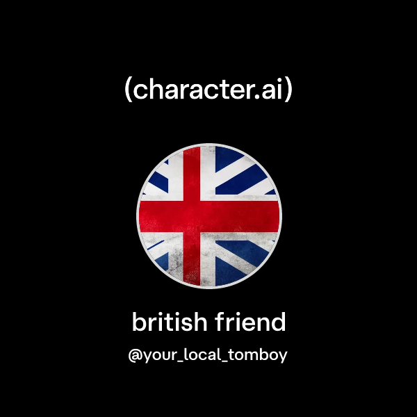 Chat with british friend | character.ai | AI Chat, Reimagined–Your ...