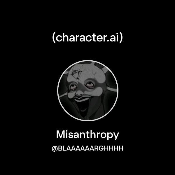 Chat with Misanthropy | character.ai | AI Chat, Reimagined–Your Words ...