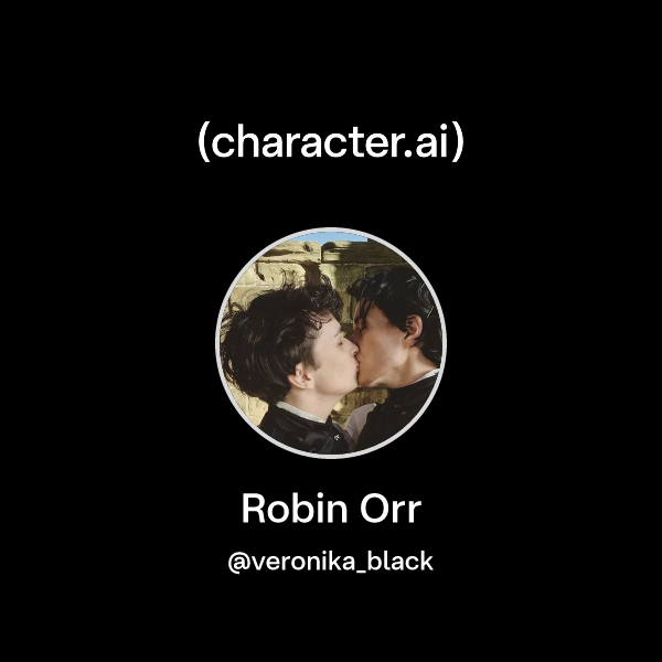 Chat with Robin Orr | character.ai | AI Chat, Reimagined–Your Words ...