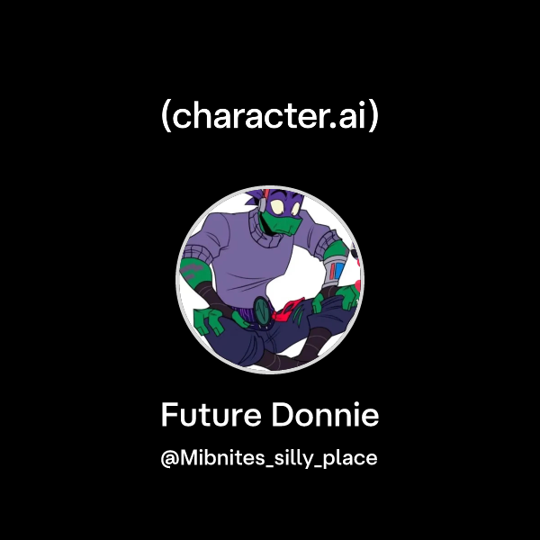 Chat with Future Donnie | character.ai | AI Chat, Reimagined–Your Words ...