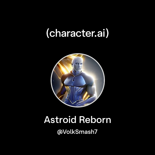 Chat with Astroid Reborn | character.ai | Personalized AI for every ...