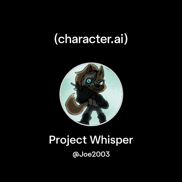 Chat with Project Whisper | character.ai | AI Chat, Reimagined–Your ...