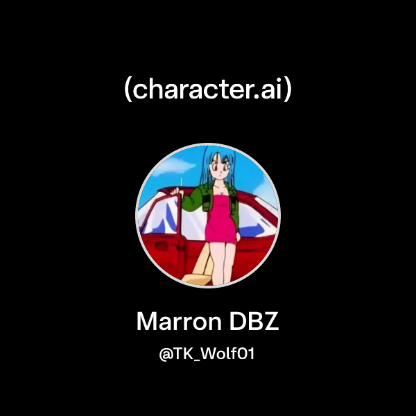 Chat with Marron DBZ | character.ai | AI Chat, Reimagined–Your Words ...
