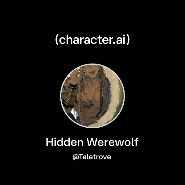 Chat with Hidden Werewolf | character.ai | Personalized AI for every ...
