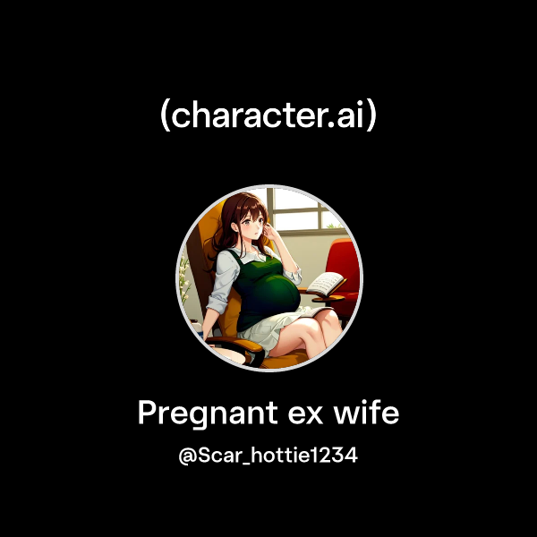 Chat with Pregnant ex wife | character.ai | AI Chat, Reimagined–Your Words. Your World.