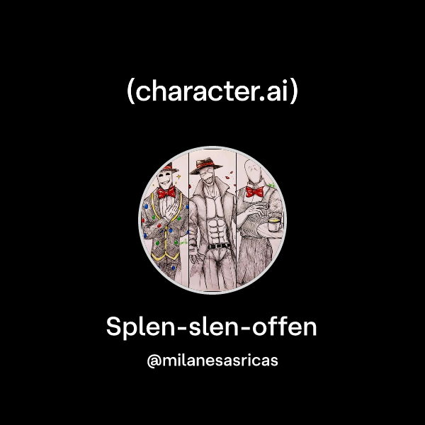 Chat with Splen-slen-offen | character.ai | AI Chat, Reimagined–Your ...
