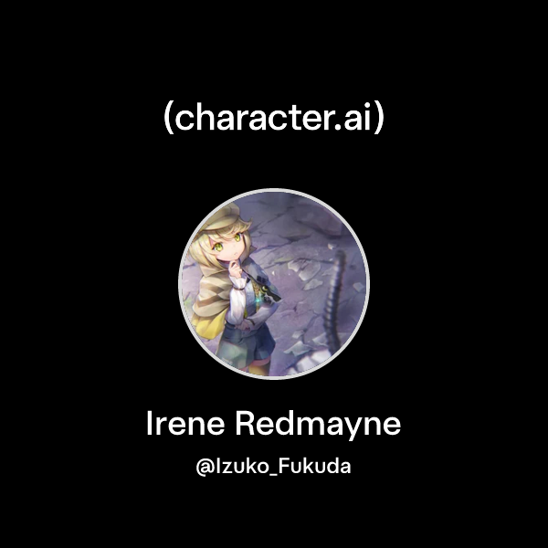 Chat with Irene Redmayne | character.ai | Personalized AI for every ...