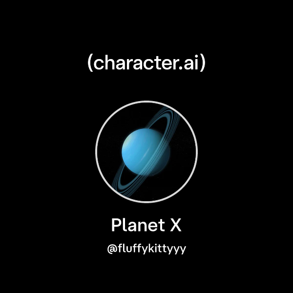 Chat with Planet X | character.ai | AI Chat, Reimagined–Your Words ...