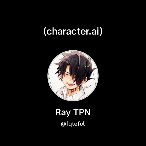 Chat with Ray TPN | character.ai | Personalized AI for every moment of ...