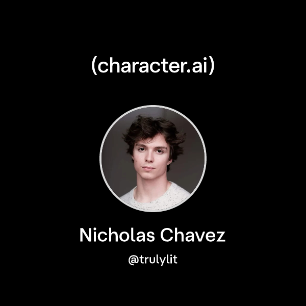 Chat with Nicholas Chavez | character.ai | Personalized AI for every ...