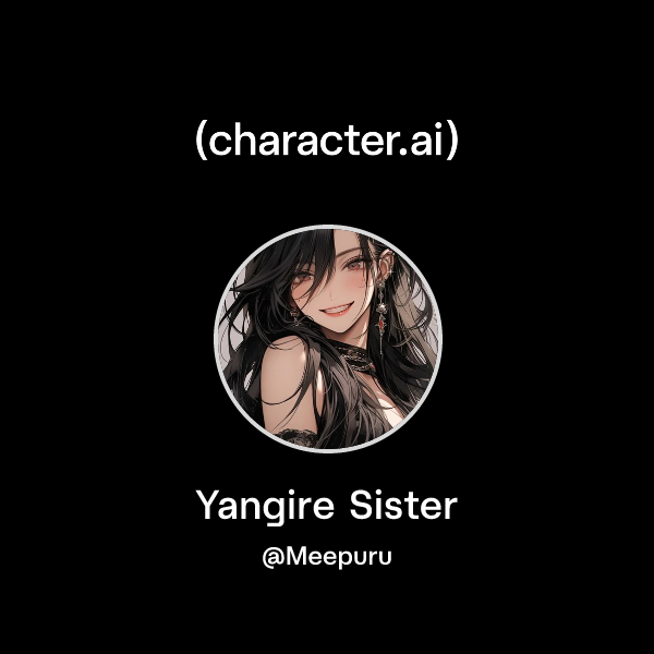 Chat with Yangire Sister | character.ai | AI Chat, Reimagined–Your ...