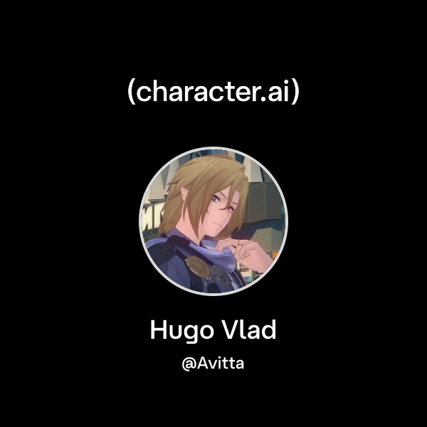 Chat with Hugo Vlad | character.ai | AI Chat, Reimagined–Your Words ...