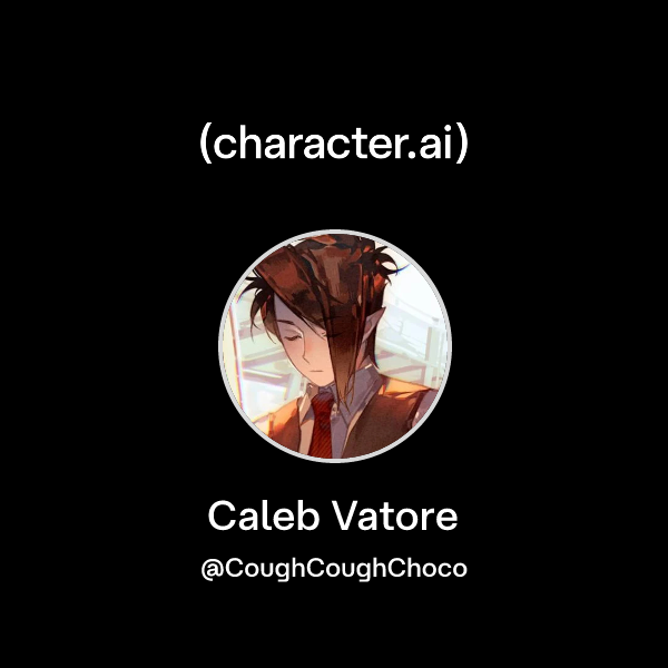 Chat with Caleb Vatore | character.ai | Personalized AI for every ...