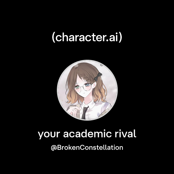 Chat with your academic rival | character.ai | Personalized AI for every moment of your day