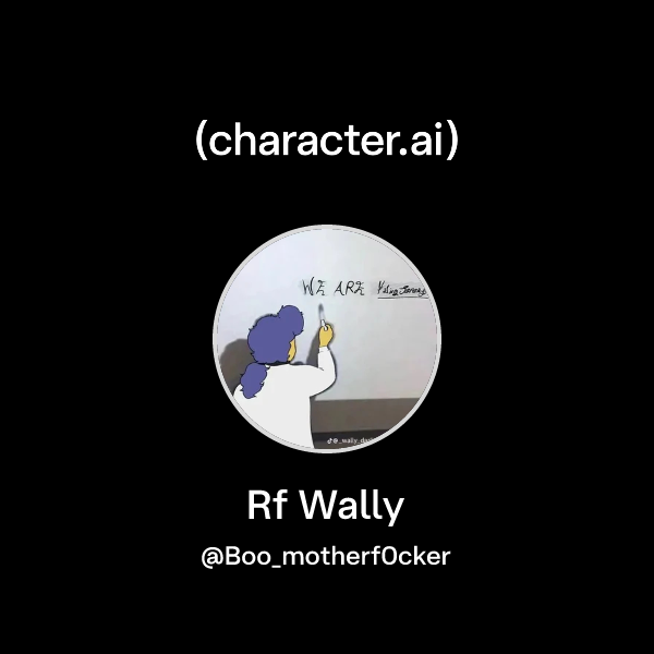 Chat with Rf Wally | character.ai | AI Chat, Reimagined–Your Words ...